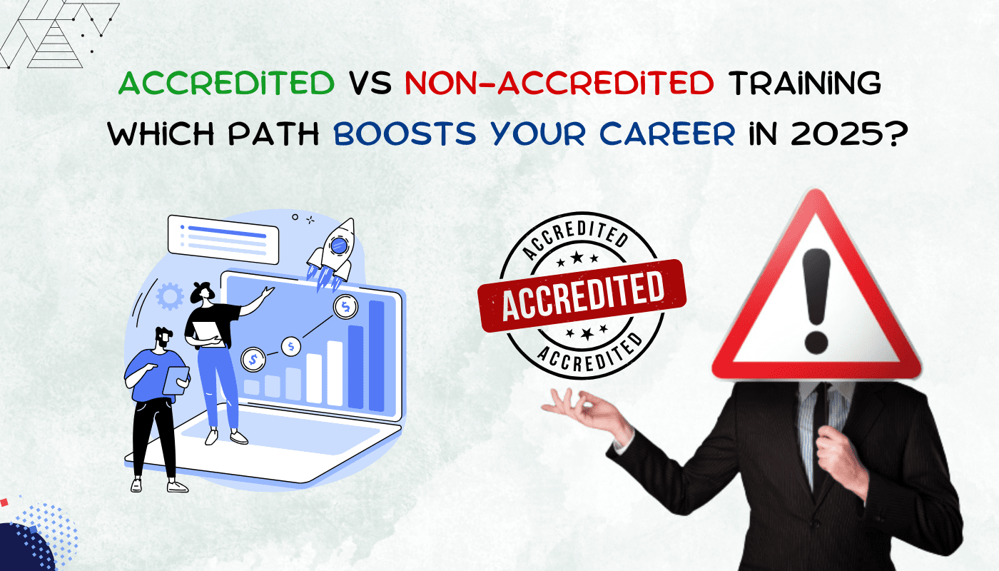 Accredited vs Non-Accredited Training: Which Boosts Your Career?